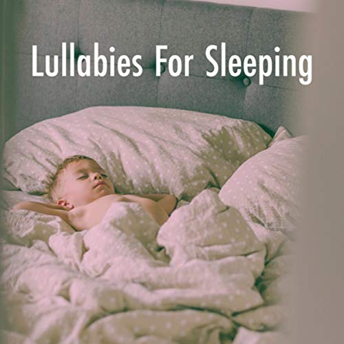 Lullabies For Sleeping by Rockabye Lullaby, Bedtime Baby and Lulaby on ...
