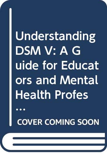 Buy Understanding Dsm V: A Guide for Educators and Mental Health ...