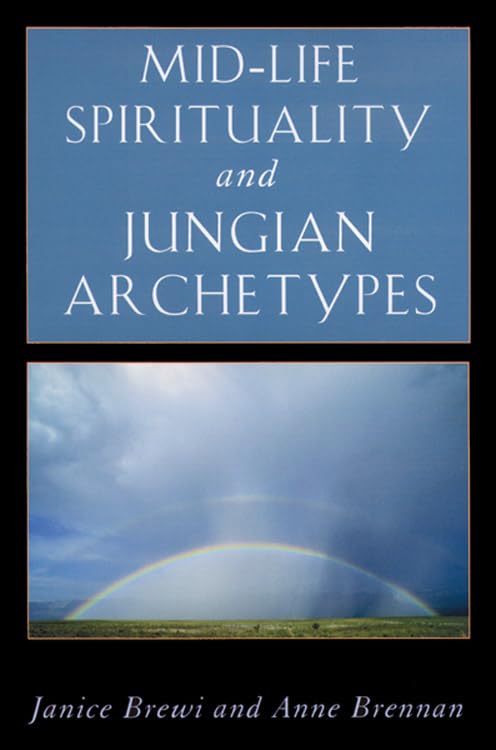 Mid-Life Spirituality and Jungian Archetypes (Jung on the Hudson Books ...