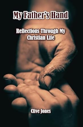 My Father’s Hand: Reflections Through My Christian Life: Amazon.co.uk ...