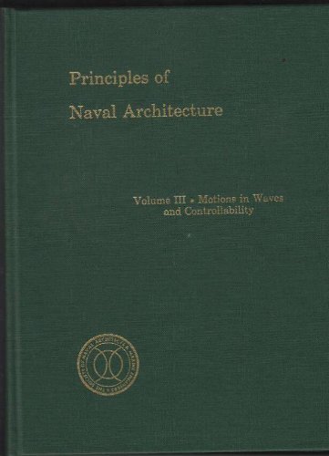 Principles of Naval Architecture:Volume III Motions in Waves and ...