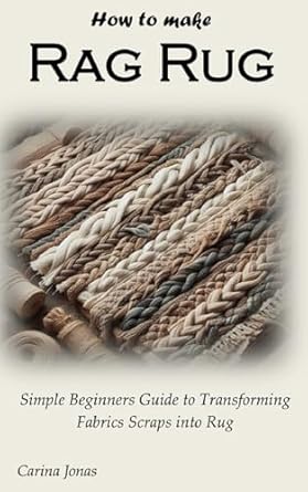 How to Make Rag Rug: Simple Beginners Guide to Transforming Fabrics ...
