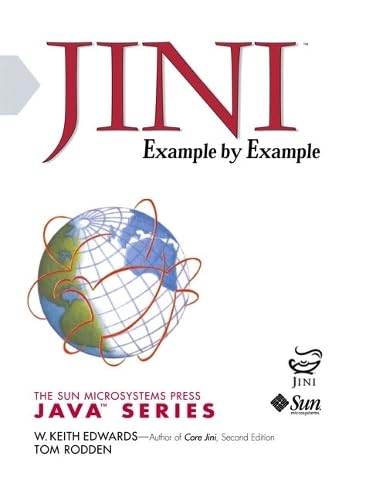 Jini Example By Example: Edwards, Keith, Rodden, Tom, Edwards, W. Keith ...