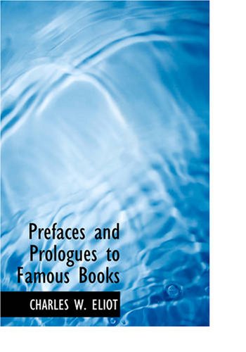 Prefaces and Prologues to Famous Books: With Introductions Notes and ...