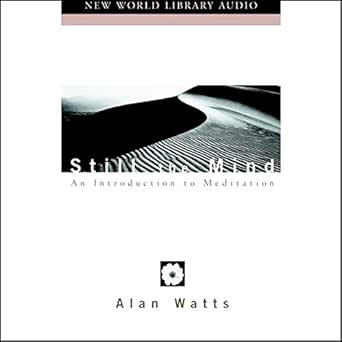Amazon.com: Still the Mind: An Introduction to Meditation (Audible Audio Edition): Alan Watts ...