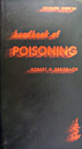 Handbook of poisoning: diagnosis & treatment: Dreisbach, Robert H ...