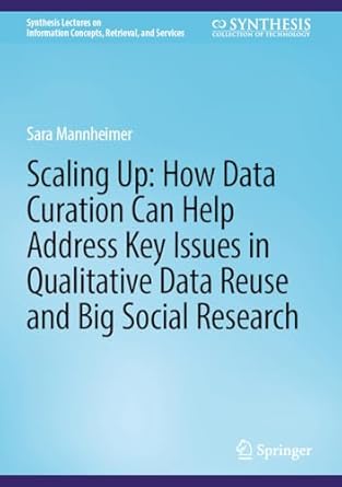 Amazon.com: Scaling Up: How Data Curation Can Help Address Key Issues in Qualitative Data Reuse ...