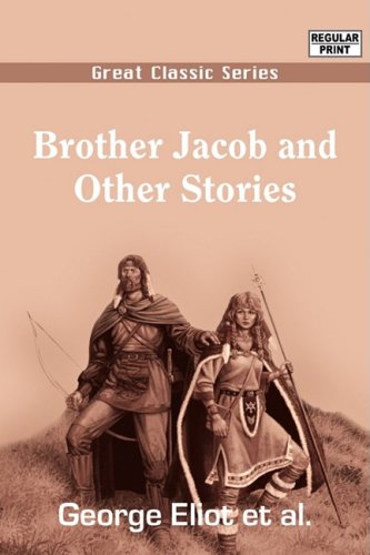 Brother Jacob and Other Stories: Eliot, George: 9788132024071: Amazon ...