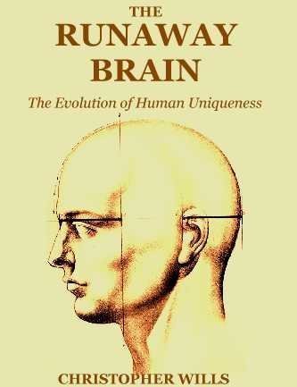 The Runaway Brain: The Evolution Of Human Uniqueness: Wills ...