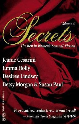 SECRETS: THE BEST IN WOMEN'S SENSUAL FICTION VOLUME 4: JEANIE CESARINI ...