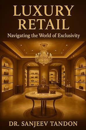 Luxury Retail: Navigating The World of Exclusivity (Text & Cases ...
