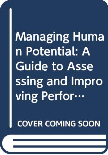 Managing human potential: A guide to assessing and improving ...