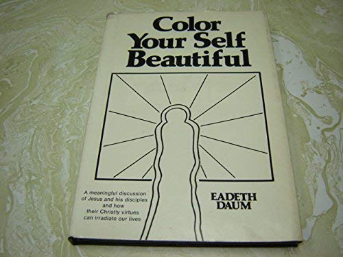 Color your self beautiful: Eadeth Daum: 9780682493284: Amazon.com: Books
