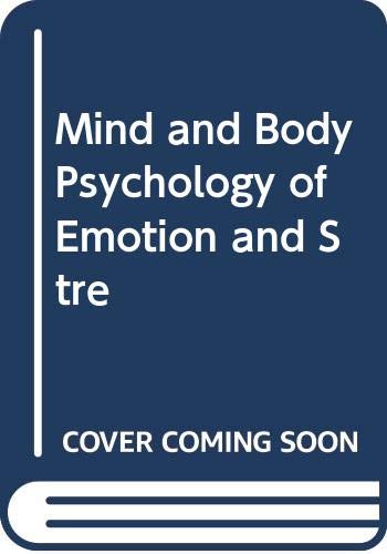 Mind and Body Psychology of Emotion and Stre: Mandler, George ...