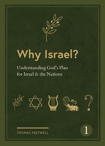 Why Israel?: Understanding God's Plan for Israel & the Nations: Thomas ...