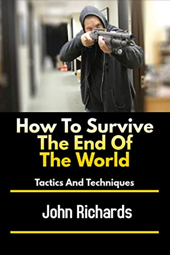 How To Survive The End Of The World , Richards, John - Amazon.com