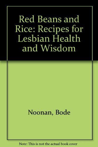 Red Beans and Rice: Recipes for Lesbian Health & Wisdom: Bode Noonan ...