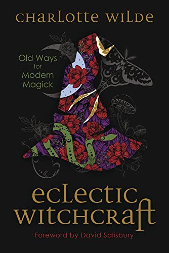 Amazon.com: Eclectic Witchcraft: Old Ways for Modern Magick eBook ...