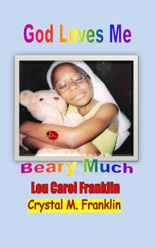 God Loves Me Beary Much: Franklin, Lou Carol, Franklin, Lou Carol ...