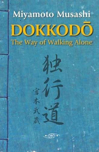 Amazon.com: Dokkodo. The Way of Walking Alone: Discover self-discipline ...