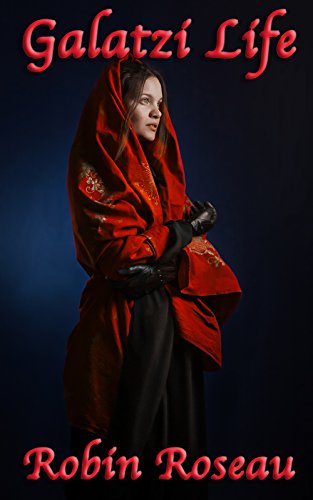 Amazon.com: Galatzi Life (Galatzi Trade Book 4) eBook : Roseau, Robin ...