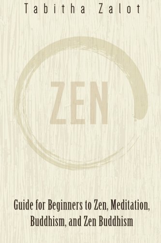 Buy Zen: Guide for Beginners to Zen, Meditation, Buddhism, and Zen ...