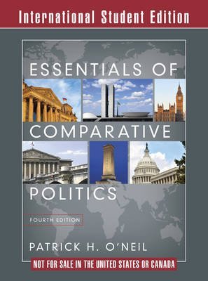 Essentials in Comparative Politics: with Cases: Patrick H. O'Neil ...