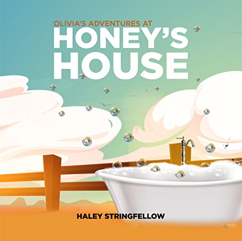 Olivia’s Adventures At Honey’s House - Kindle edition by Stringfellow ...