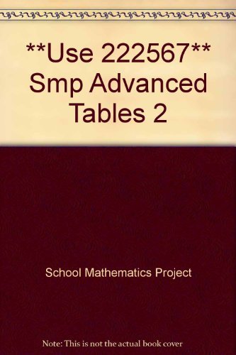 **Use 222567** Smp Advanced Tables 2: School Mathematics Project ...