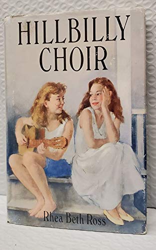 Hillbilly Choir: Ross, Rhea Beth: 9780395533567: Amazon.com: Books