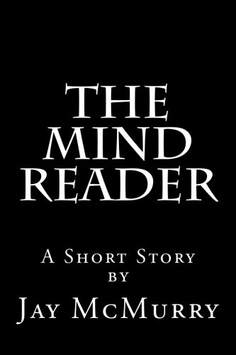 The Mind Reader: McMurry, Jay: 9781480270930: Amazon.com: Books