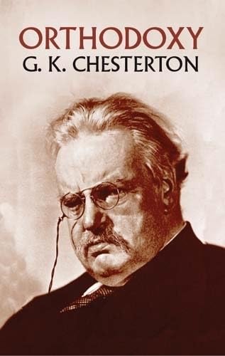 Orthodoxy: Chesterton, G. K.: 9780486437019: Amazon.com: Books