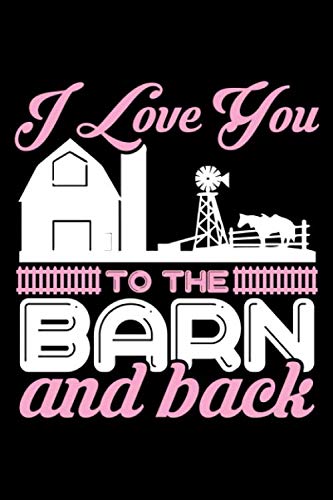 I LOVE YOU TO THE BARN AND BACK: A Journal, Notepad, or Diary to write ...
