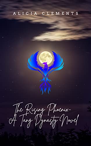 THE RISING PHOENIX - A TANG DYNASTY NOVEL - Kindle edition by Clements ...