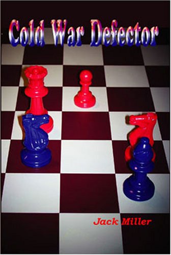 Amazon.com: Cold War Defector: 9781934051047: Jack Miller: Books