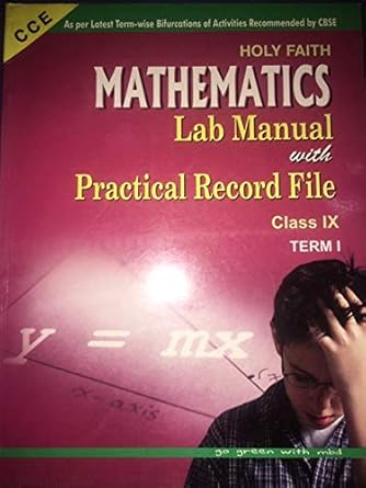 MATHEMATICS LAB MANUAL WITH PRACTICAL RECORD FILE TERM I CLASS IX ...