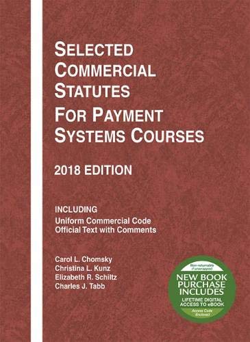Selected Commercial Statutes for Payment Systems Courses, 2018 Edition ...