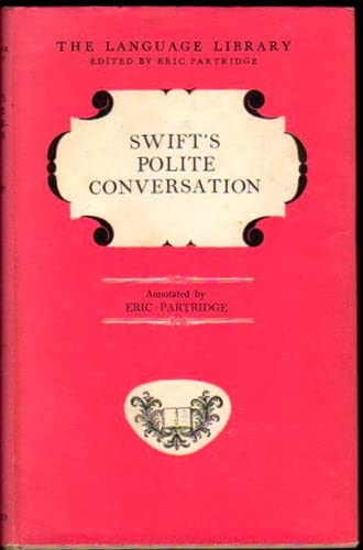 Swift's polite conversation: Partridge, Eric.: Amazon.com: Books