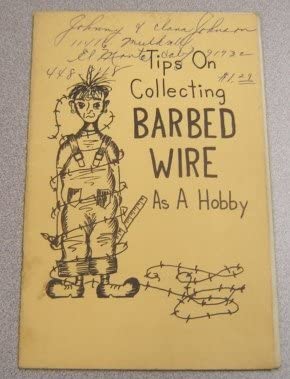 Tips on Collecting Barbed Wire as a Hobby: Bill Fiedler, Bill Moore ...