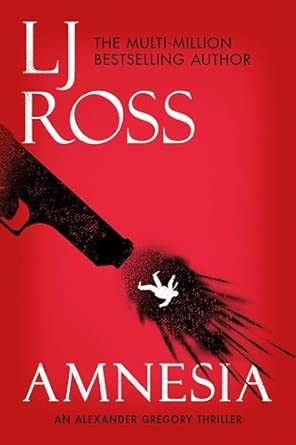 Amnesia: An Alexander Gregory Thriller : Ross, LJ: Amazon.com.au: Books