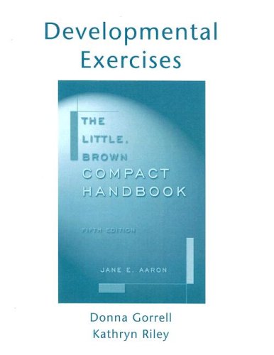 Developmental Exercises to Accompany the Little, Brown Compact Handbook ...