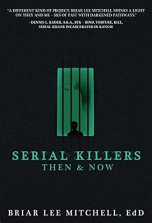 Amazon.com: Serial Killers Then & Now eBook : Mitchell, Briar Lee ...
