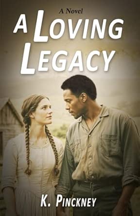 Amazon.com: A Loving Legacy: A Novel: 9798287047894: Pinckney, K.: Books