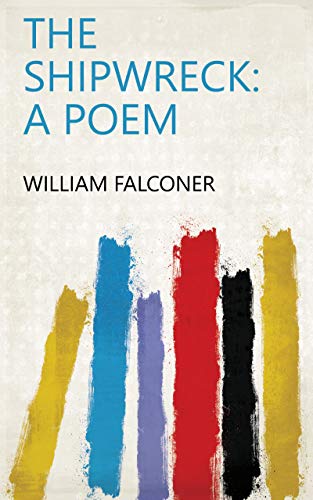 The Shipwreck: A Poem eBook : William Falconer: Amazon.in: Books