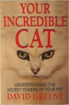 Your Incredible Cat: Understanding the Secret Powers of Your Pet ...