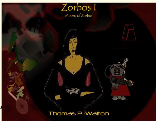 Zorbos 1 - Maps of the Dark Moons - Kindle edition by Thomas P. Walton ...