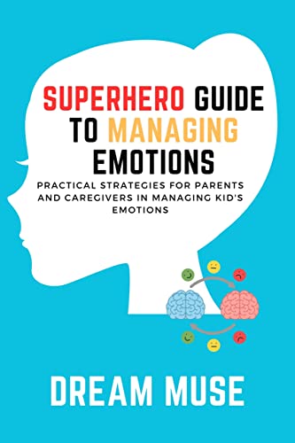 Superhero Guide to Managing Emotions: Practical Strategies for Parents ...