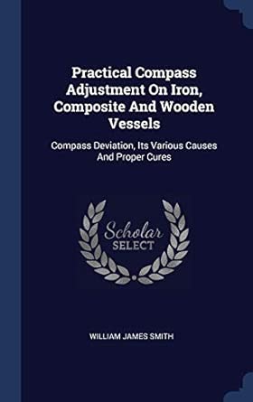 Practical Compass Adjustment On Iron, Composite And Wooden Vessels ...