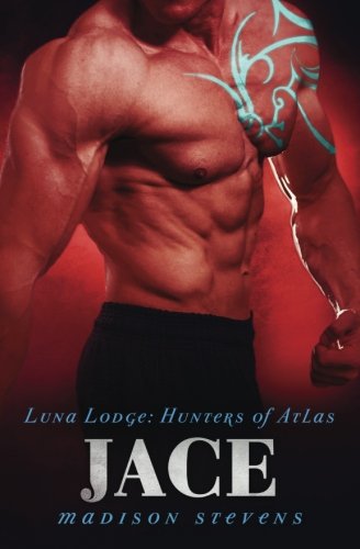 Jace: #6: Volume 6 (Luna Lodge: Hunters of Atlas): Amazon.co.uk ...