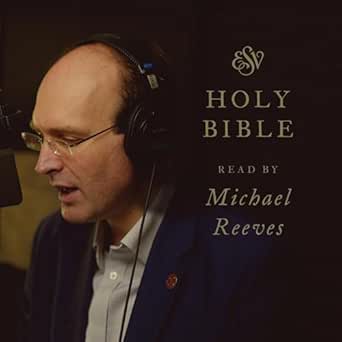 Amazon.com: ESV Audio Bible, Read by Michael Reeves (Audible Audio Edition): Crossway Books ...